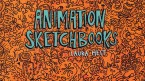 "Animation Sketchbooks" Book Review and Gallery