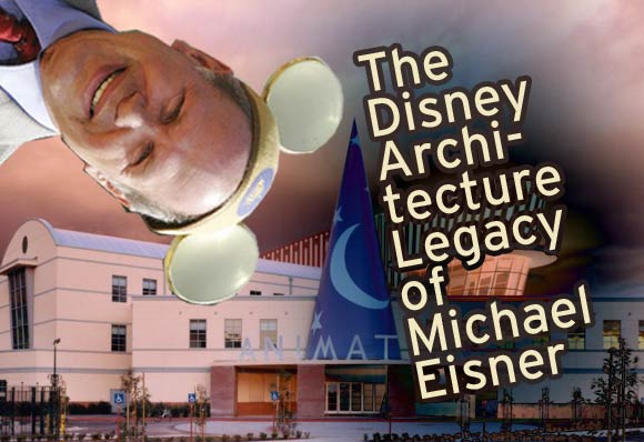 The Disney Architecture Legacy of Michael Eisner