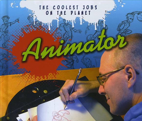 It's Official: Animating is One of the Coolest Jobs on the Planet